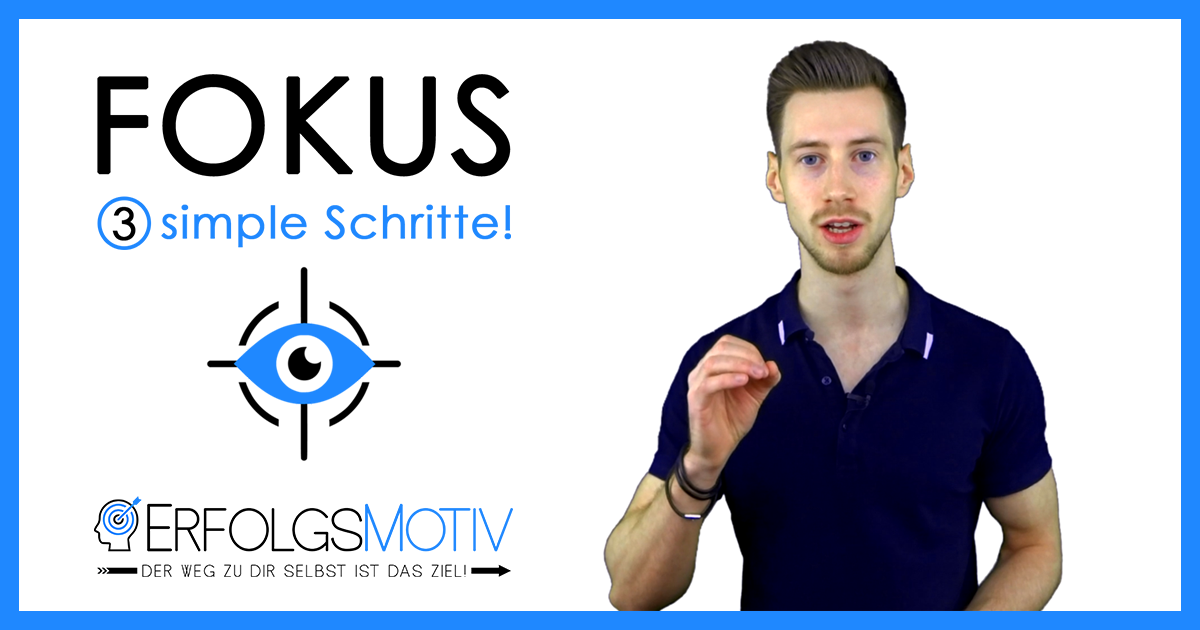 Fokus: Wie du in 3 simplen Schritten absoluten Fokus aufbaust ...